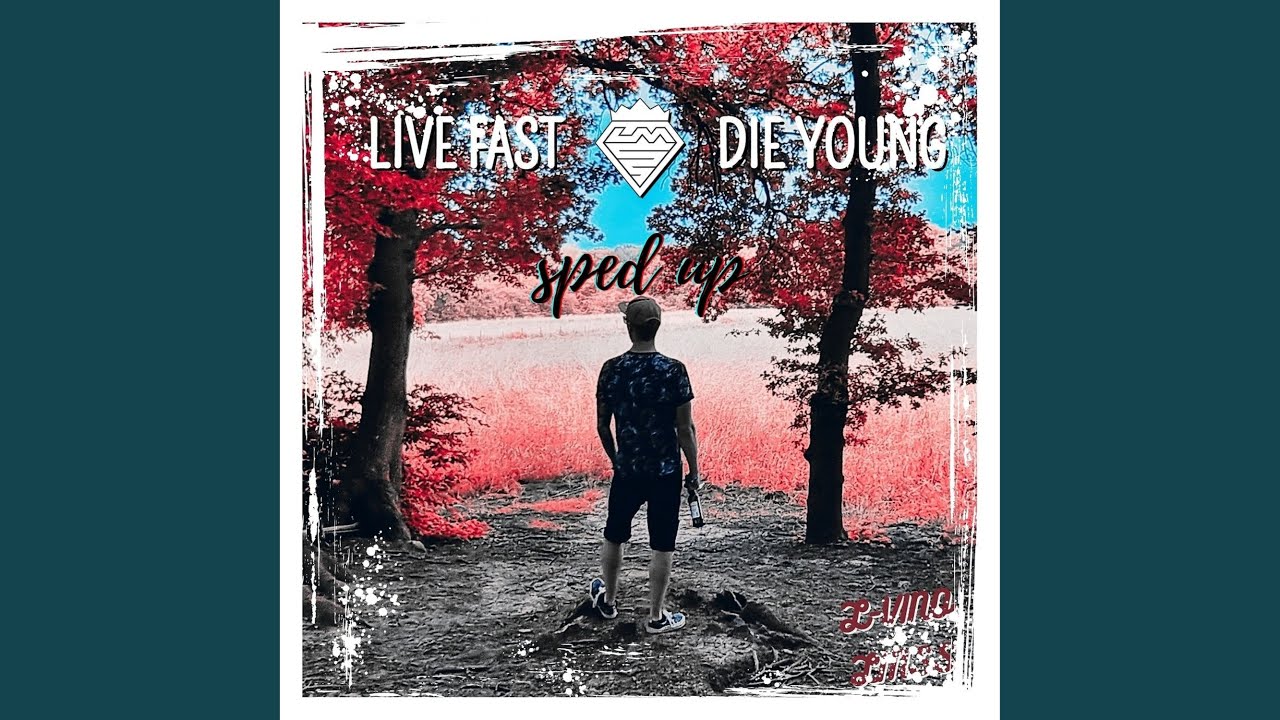 LIVE FAST DIE YOUNG (sped up) - YouTube
