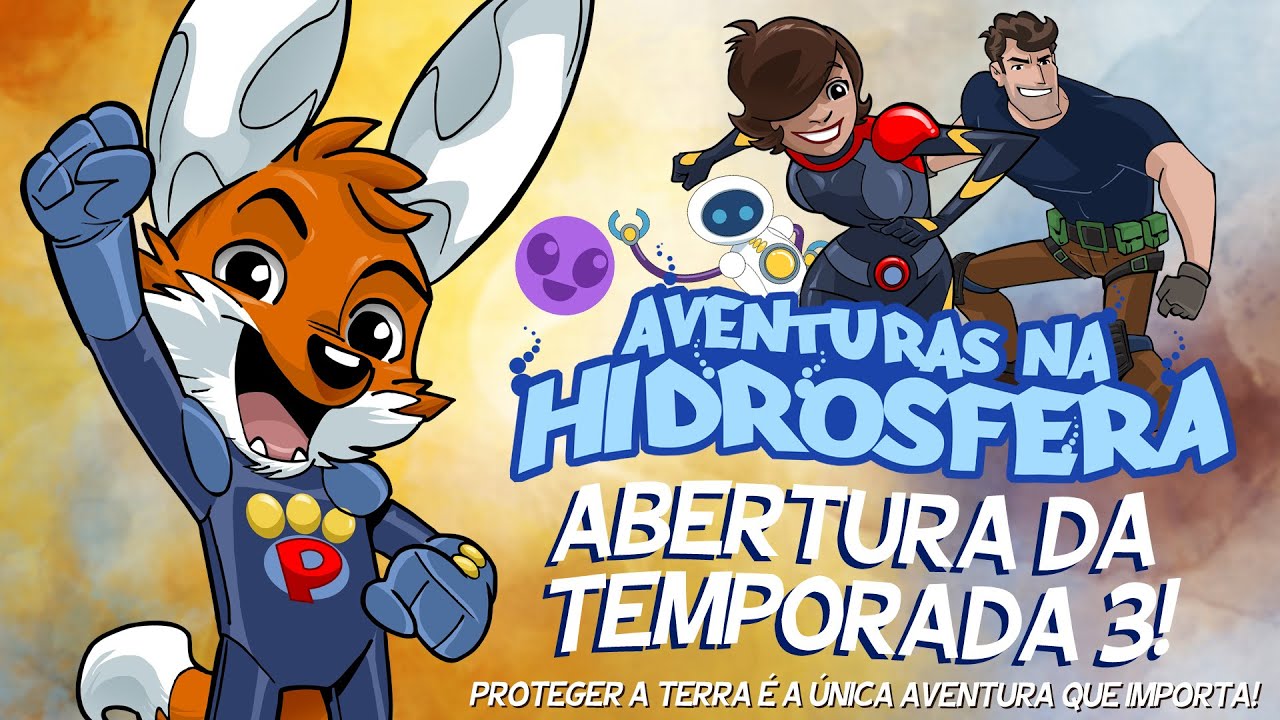 Aventuras na Hidrosfera: abertura da 3ª Temporada - desenho animado ...