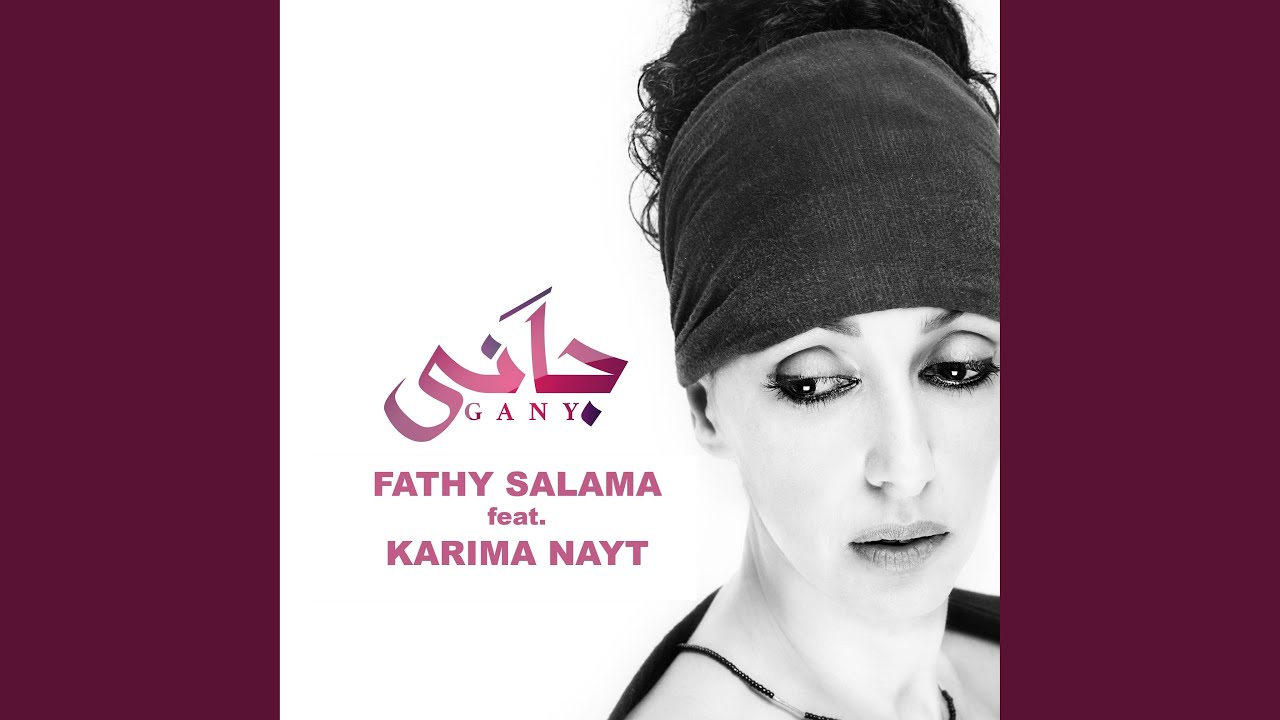 Gany Fathy Salama (feat. Karima Nayt) - YouTube