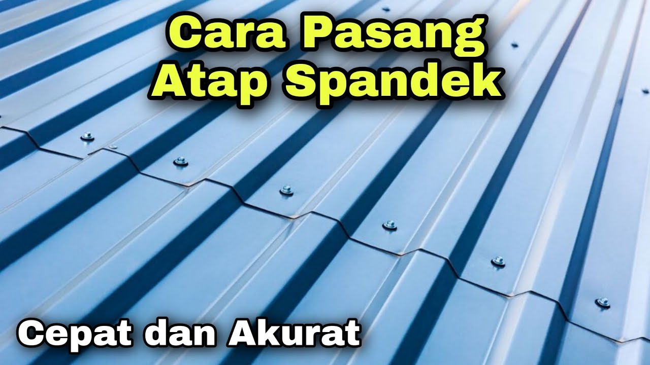 Cara Gampang Pasang Atap Spandek, Cepat dan Akurat - YouTube