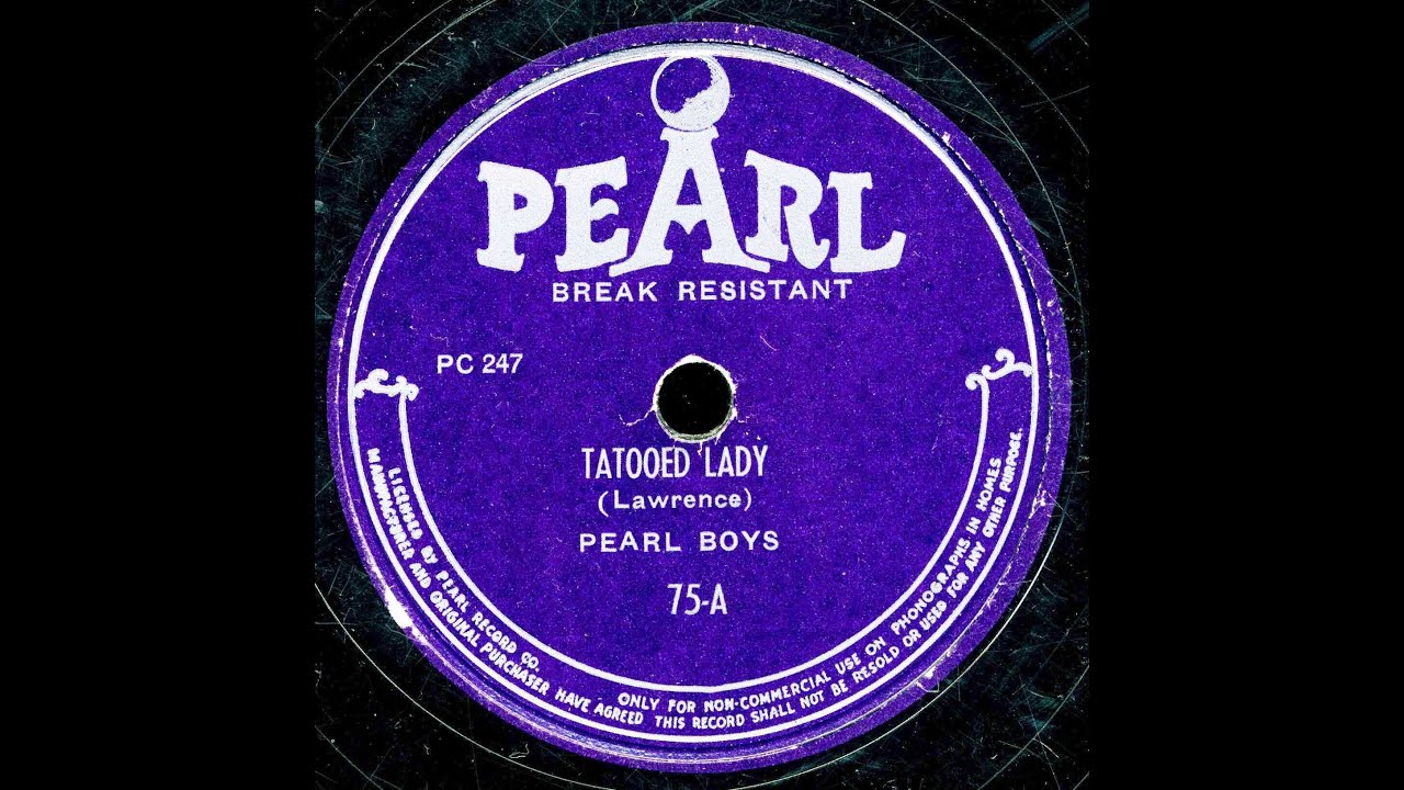 75-A - Tattooed Lady - Pearl Boys [Larry Vincent] - Pearl - 78rpm Party ...