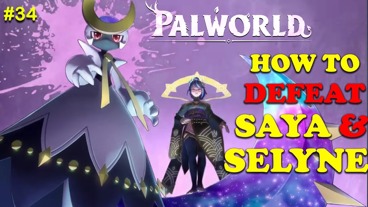 HOW TO DEFEAT SAYA & SELYNE || PALWORLD #34 - YouTube