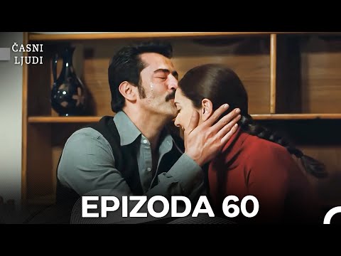 Časni Ljudi Epizoda 60 FULL HD