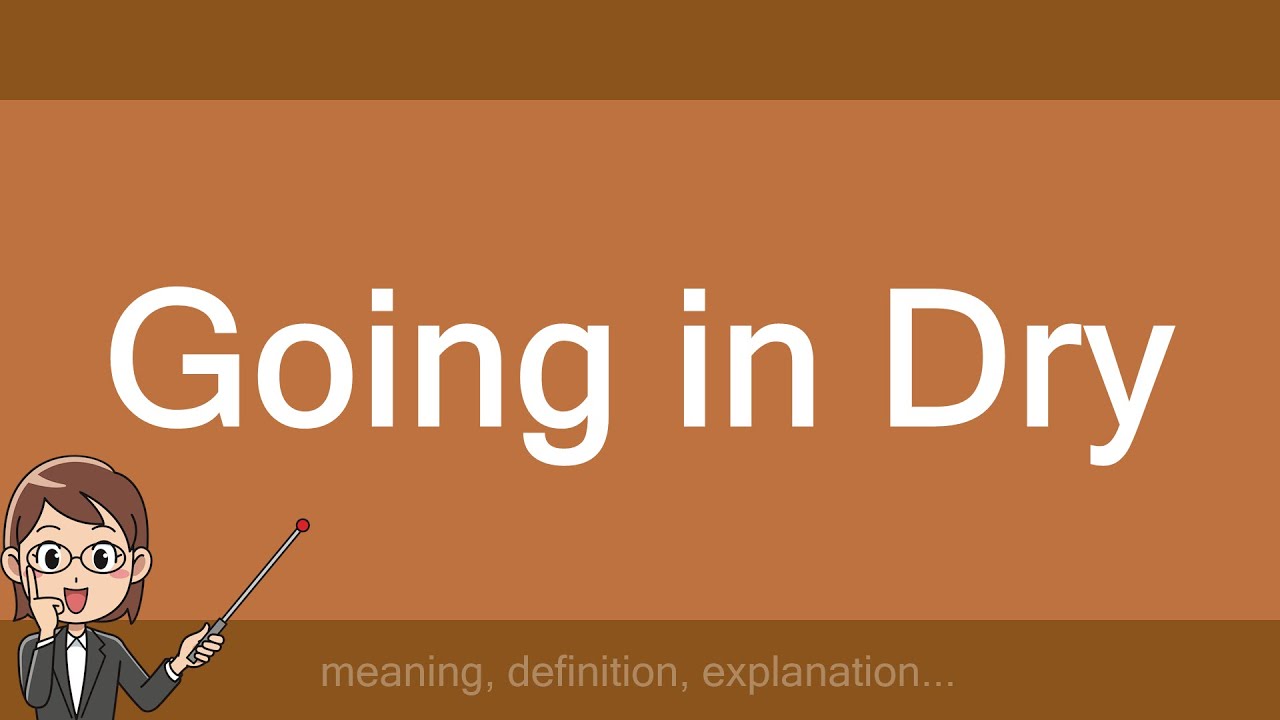 Going in Dry - YouTube