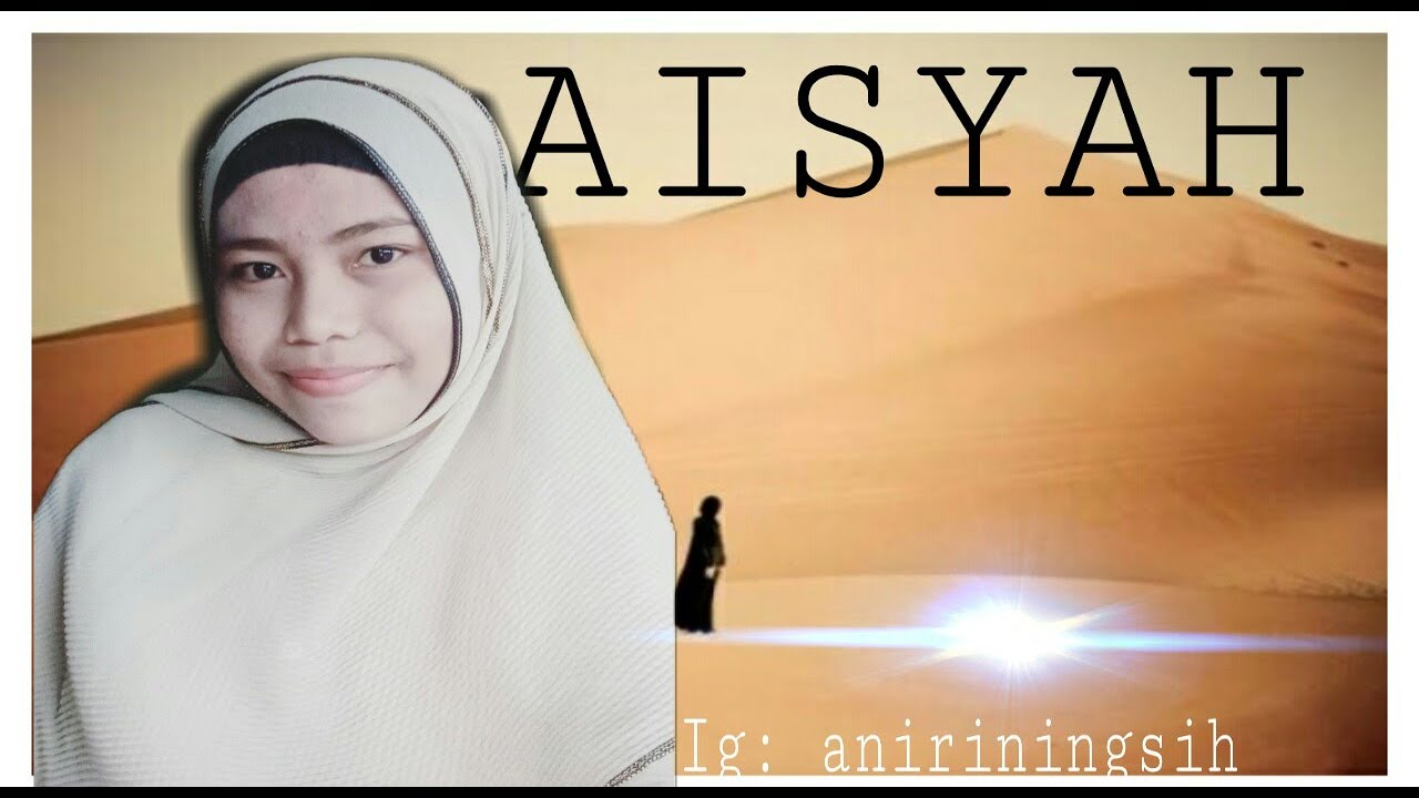 ANIS RININGSIH- AISYAH ISTRI RASULULLAH - YouTube