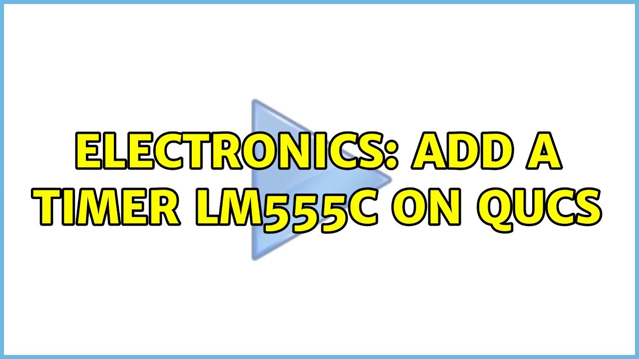 Electronics: Add a timer LM555C on Qucs - YouTube