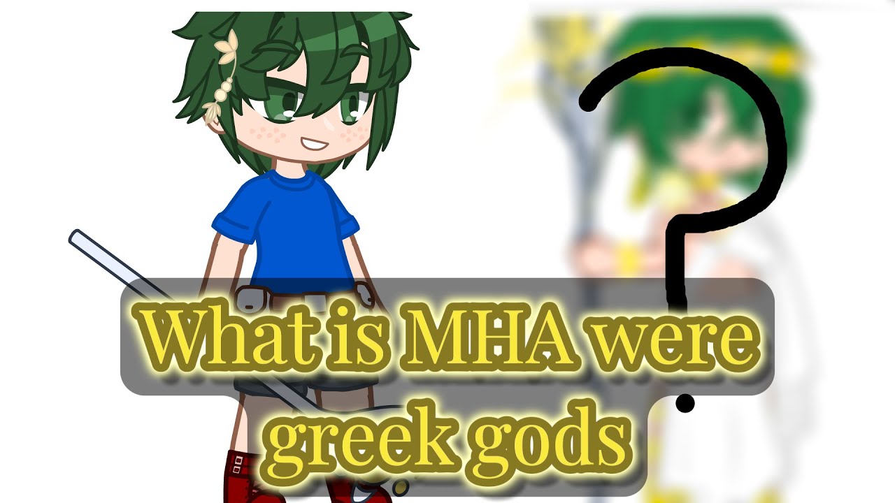 What if MHA were Greek gods - YouTube