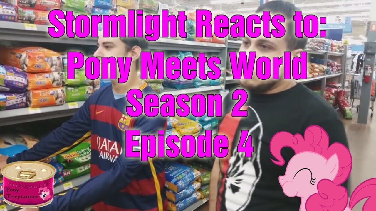 Stormlight Reacts to: Pony Meets World - S2, E4 - YouTube
