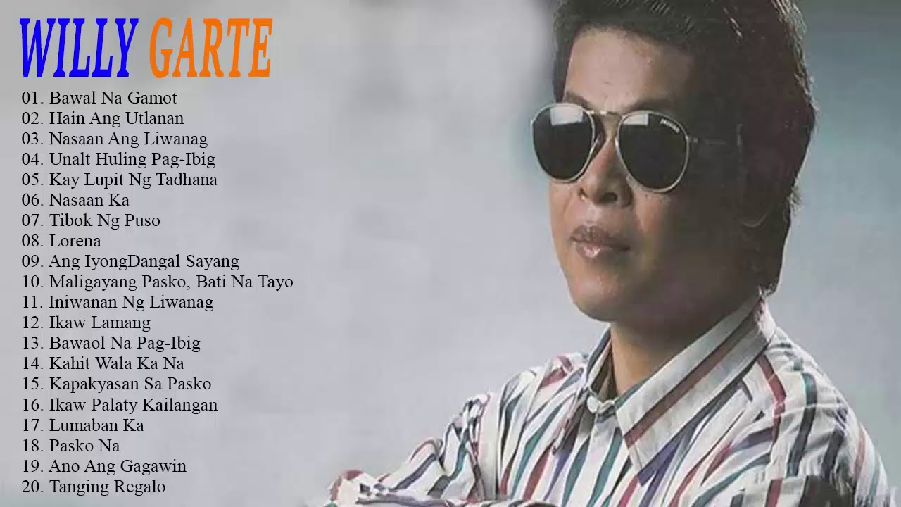 Willy Garte Songs Nonstop 2019 | Best of Willy Garte | Filipino Music ...