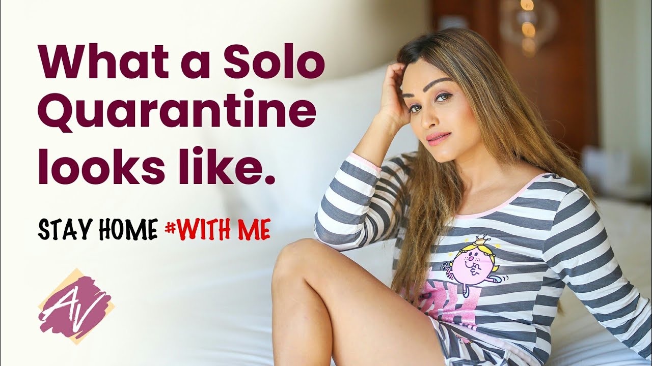 What a Solo Quarantine Looks Like | Aarya Vora | Stay Home #WithMe ...