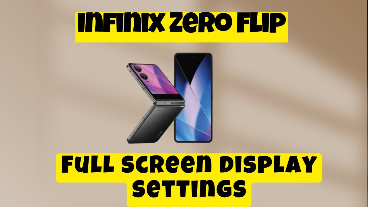 Full Screen Display infinix Zero Flip || Use full screen display ...