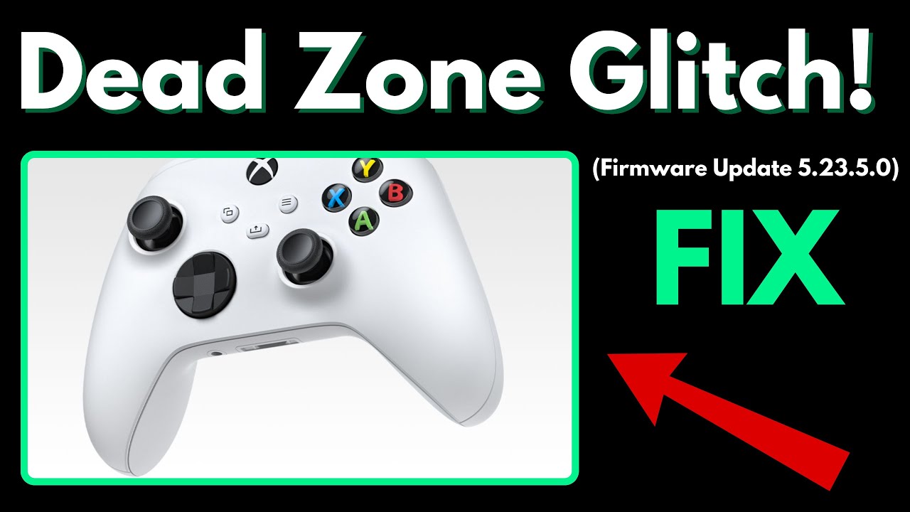 Fix – Xbox Controller DEAD ZONE ISSUE After Firmware Update 5.23.5.0 ...