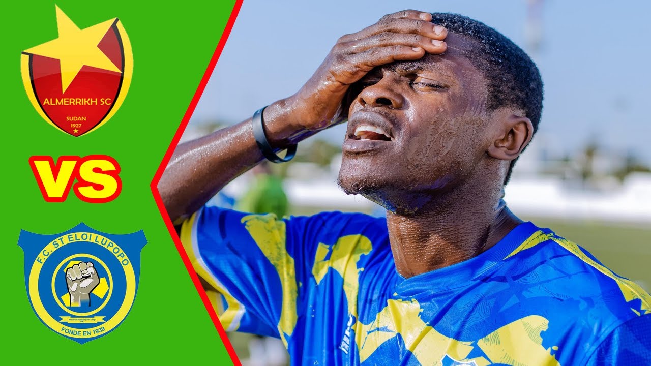 Al Merreikh 🆚 FC St Eloi Lupopo Résumé de la rencontre - Ligue des ...