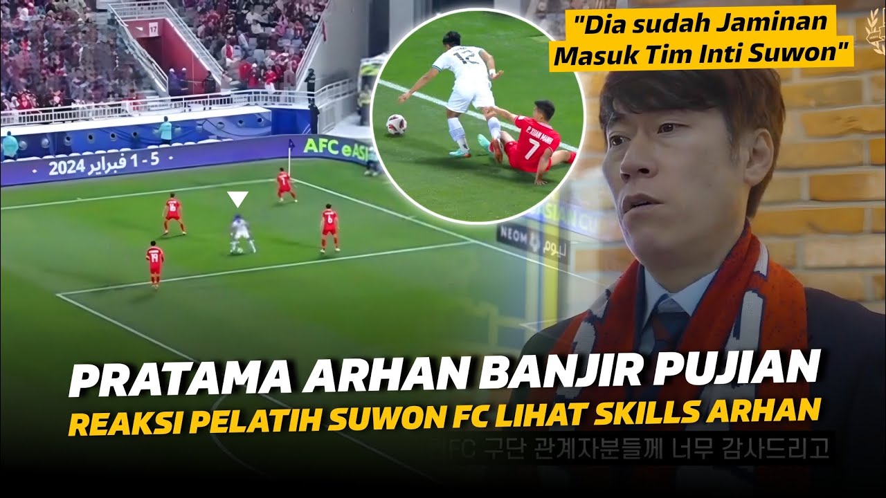Pelatih Suwon FC Komentari Aksi Arhan!! Begini Kata Pelatih Suwon FC ...