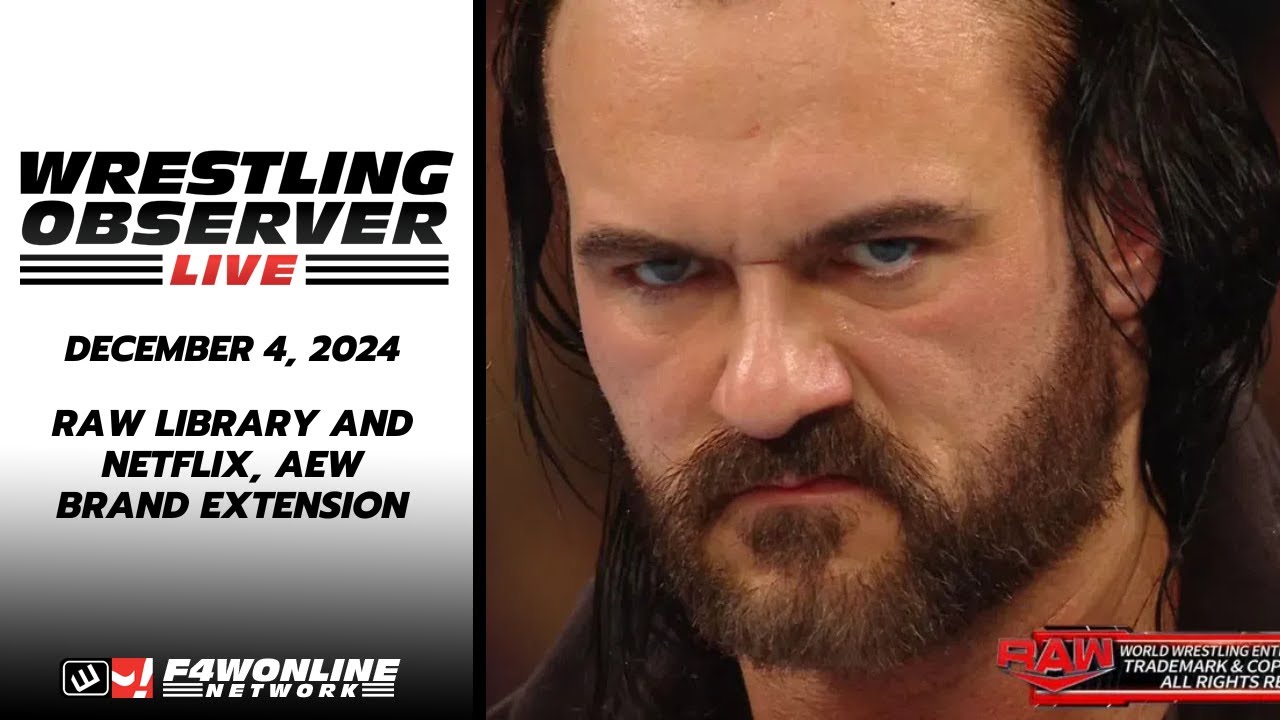 2024-12-4 Wrestling Observer Live: RAW library and Netflix, AEW brand ...
