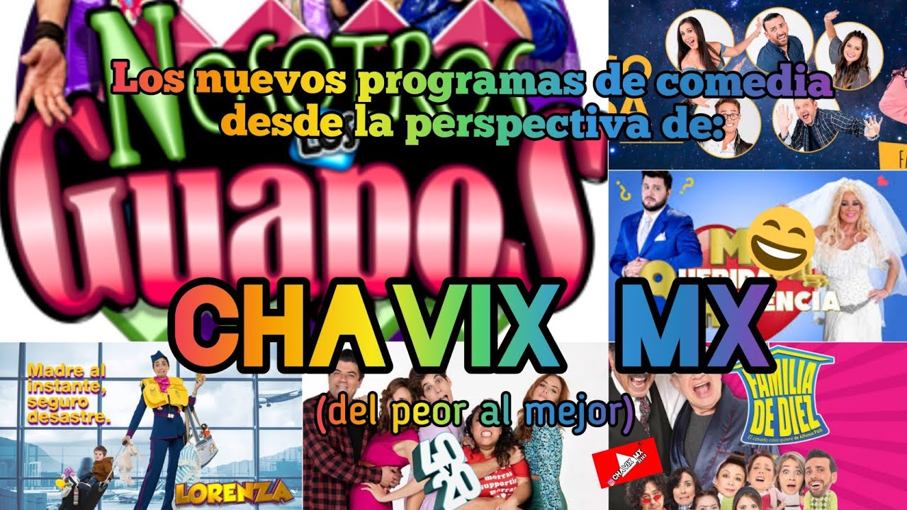 LOS NUEVOS PROGRAMAS DE COMEDIA DESDE EL PUNTO DE VISTA DE CHAVIX MX ...