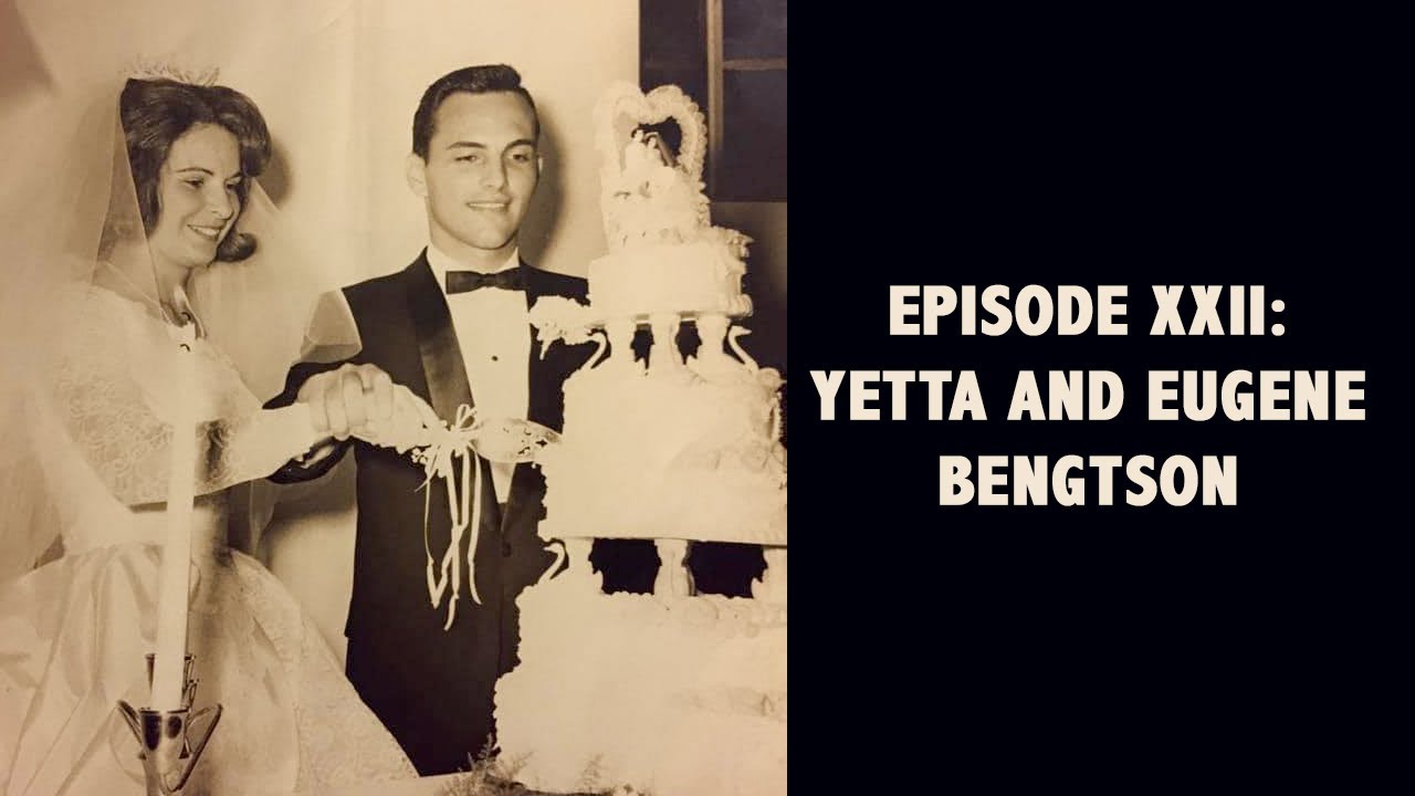 Episode XXII Yetta and Eugene Bengtson - YouTube