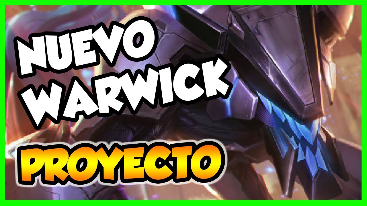 PROYECTO WARWICK NUEVO ASPECTO | New Skin Project Warwick - YouTube
