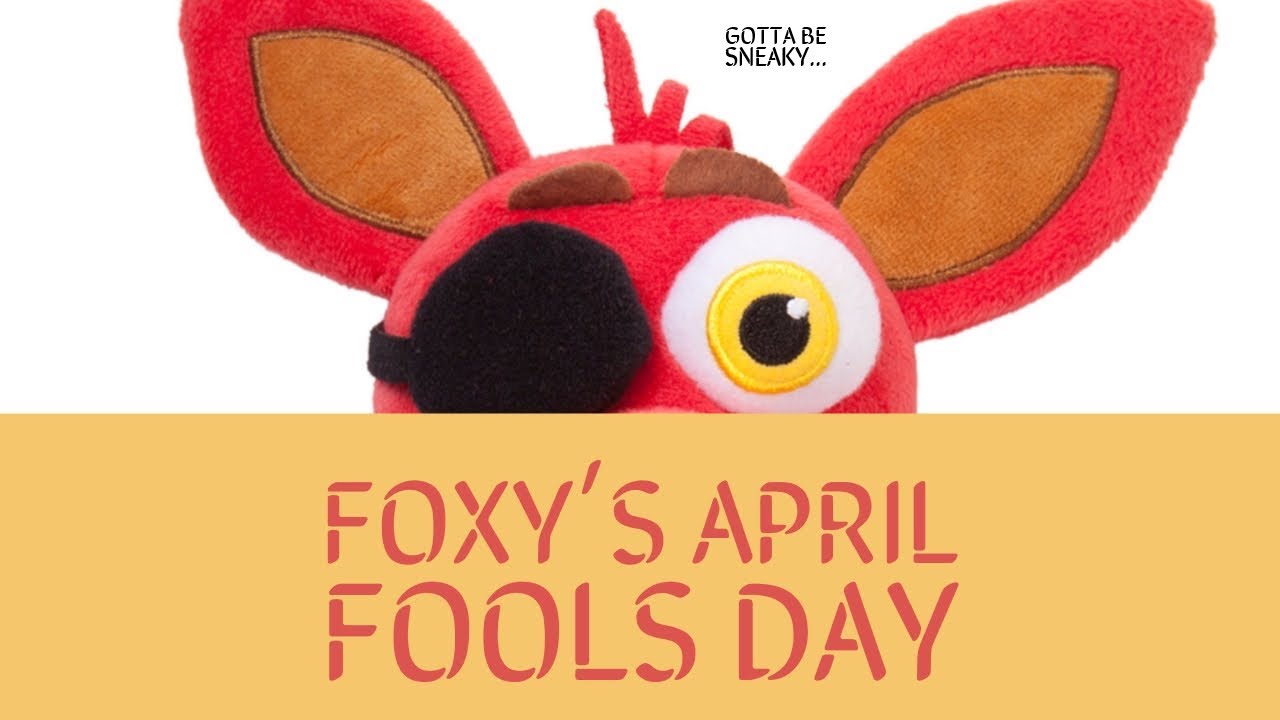 FNAF Plush “Foxy’s April Fools Day” - YouTube
