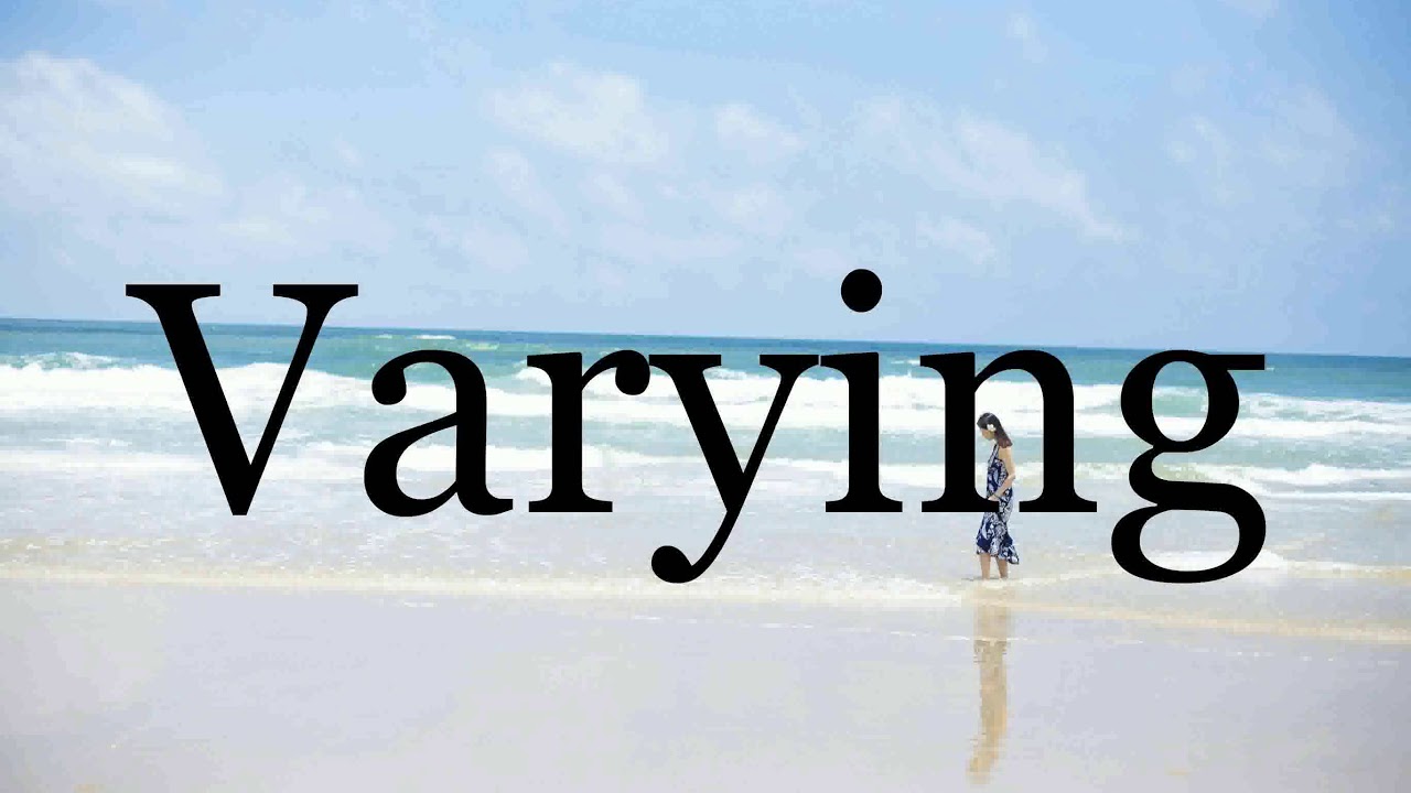 How To Pronounce Varying Pronunciation Of Varying YouTube how-to-pronounce-varying-pronunciation-of-varying-youtube