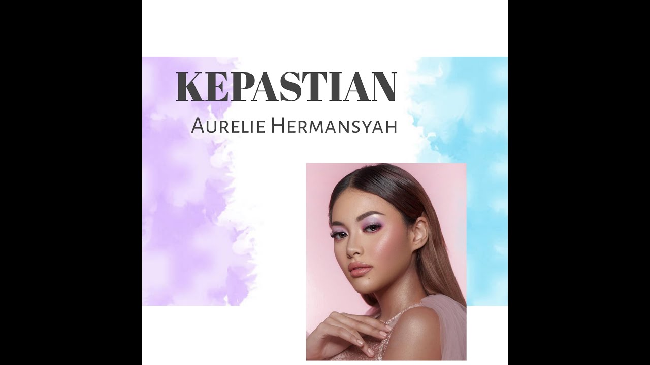 Kepastian - Aurelie Hermansyah (cover lirik lagu) - YouTube