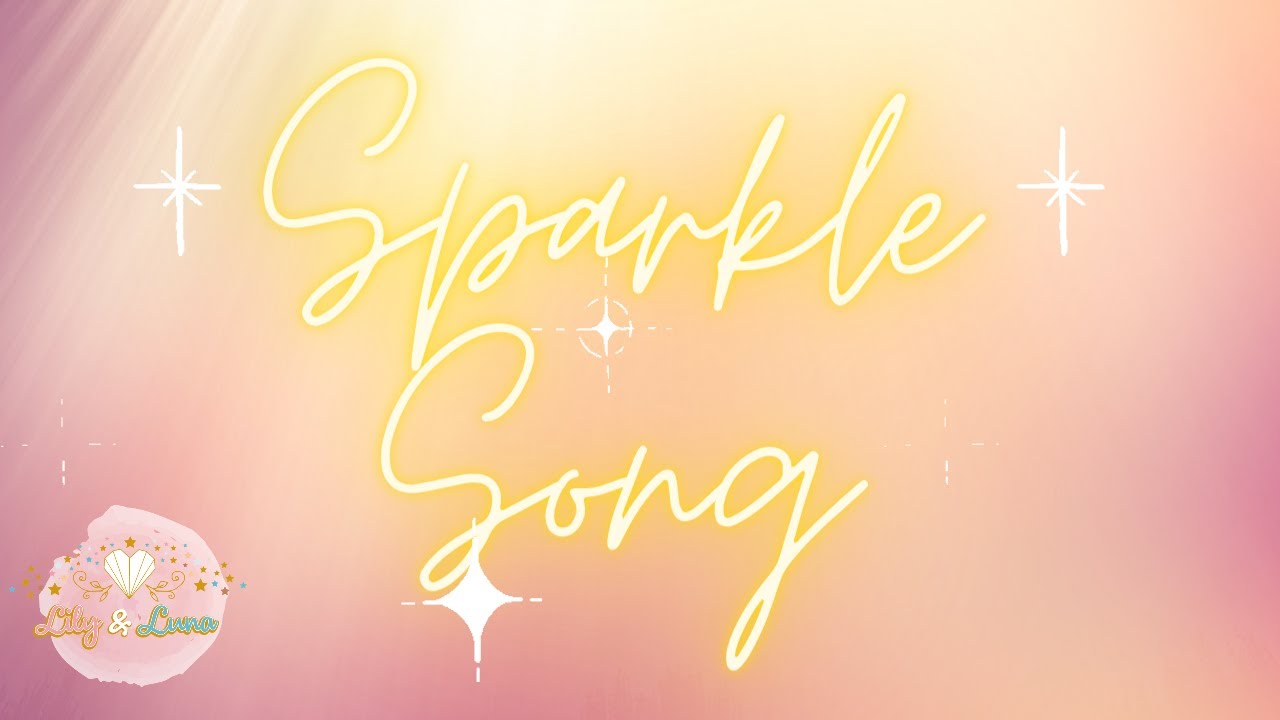 Sparkle Song - YouTube