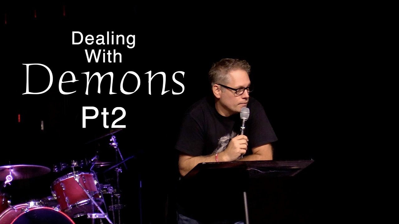 Dealing With Demons - Pt2 - YouTube