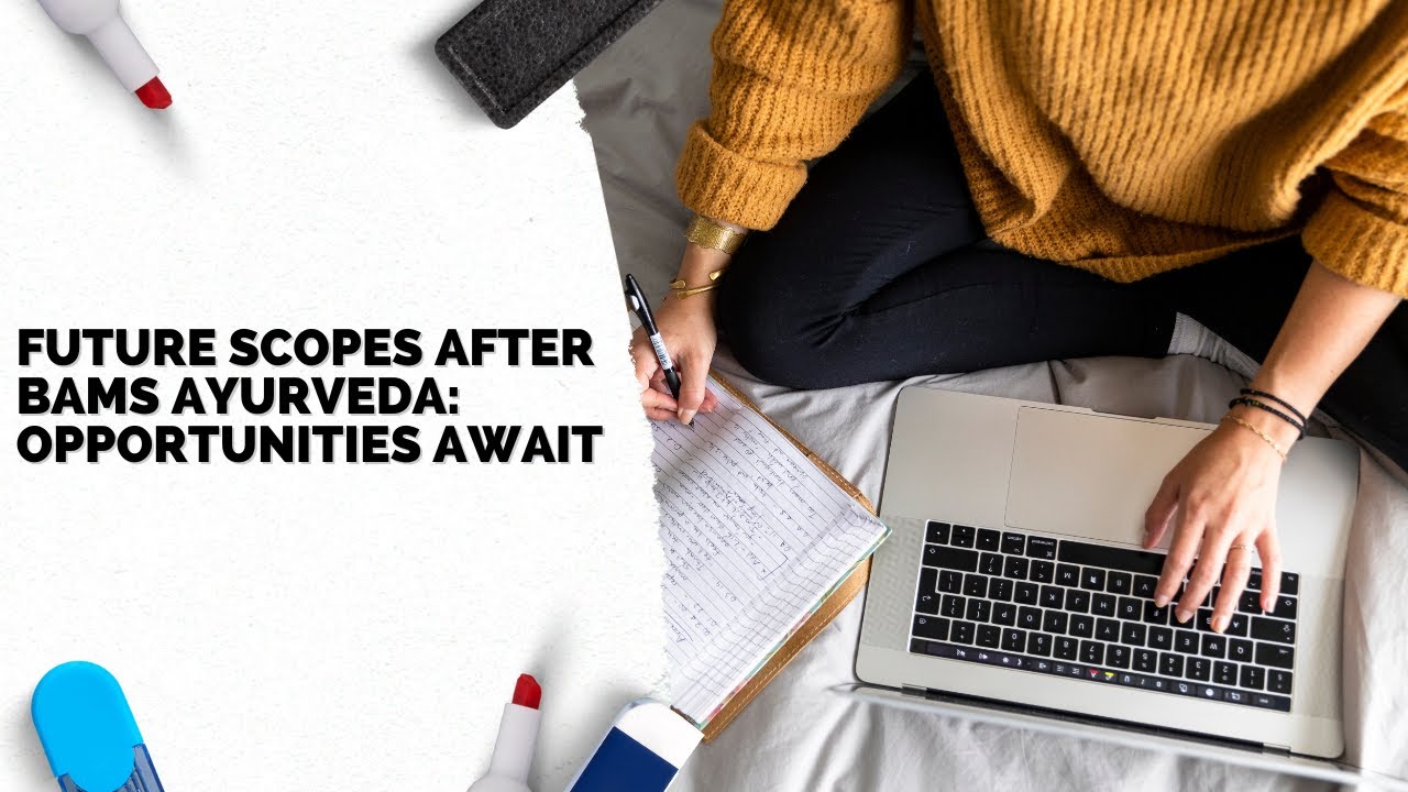 Future Scopes After BAMS Ayurveda Opportunities Await - YouTube