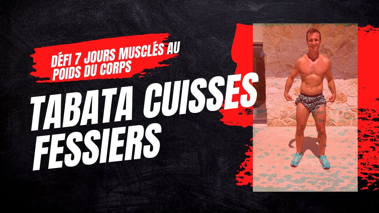3ème Jour Défi 7 Jours : Tabata Cuisses / Fessiers - Muscler ses ...