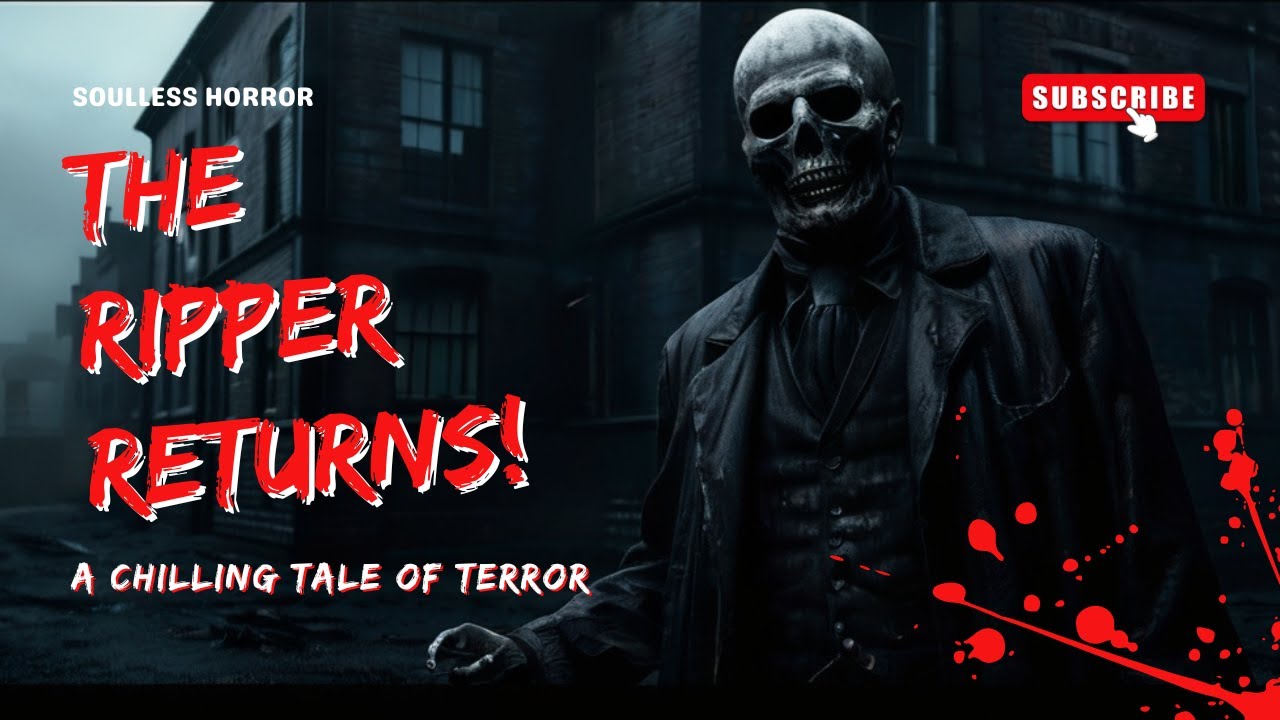 The Ripper Returns: A Chilling Tale of Terror - YouTube