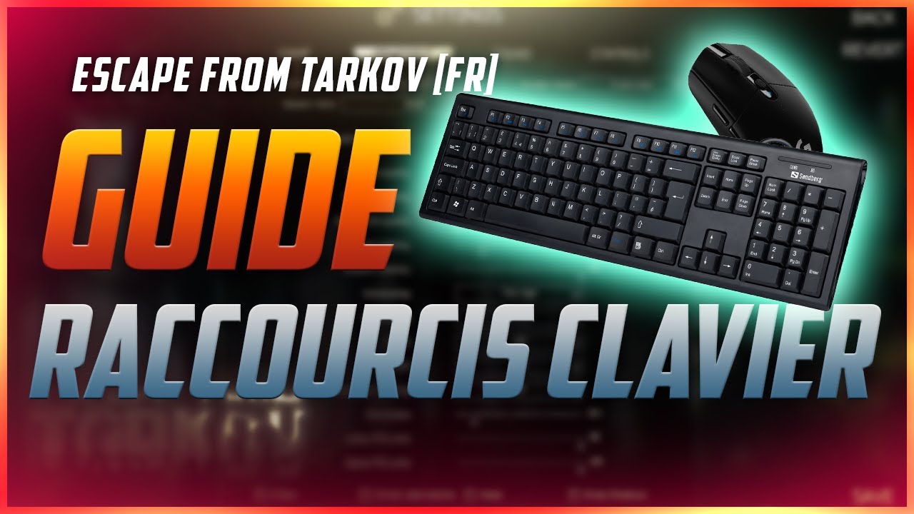 Guide RACCOURCIS Clavier - Escape From Tarkov [Fr] - YouTube
