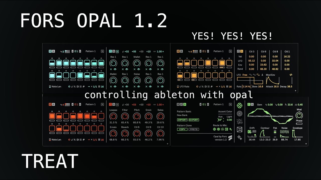 Treat x Fors Opal 1.2 - YES! YES! YES! - controlling Ableton with Opal, - YouTube