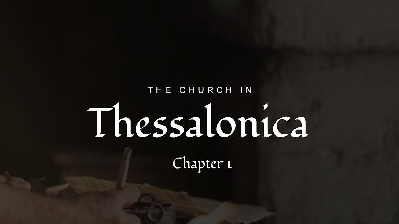 2/25/2024 - The Church in Thessalonica: 1 Thessalonians 1 (sermon only ...