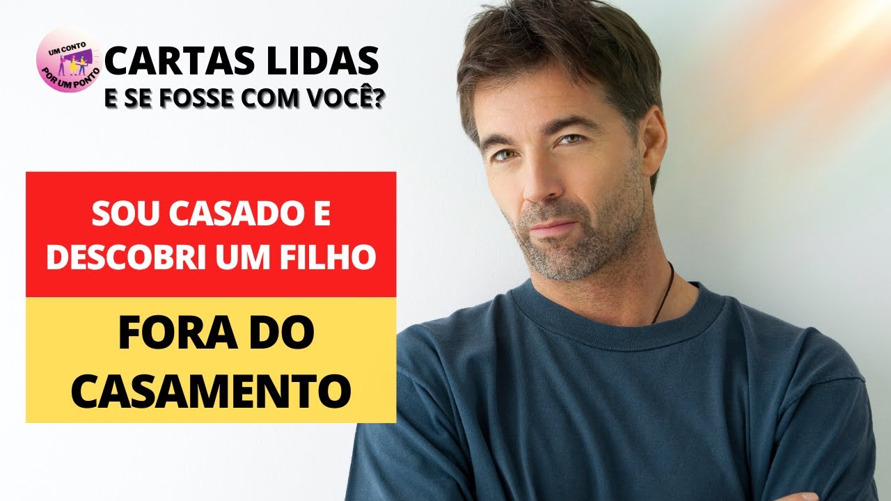 A história de EDMAR / Sou casado e DESCOBRI um FILHO fora do CASAMENTO ...