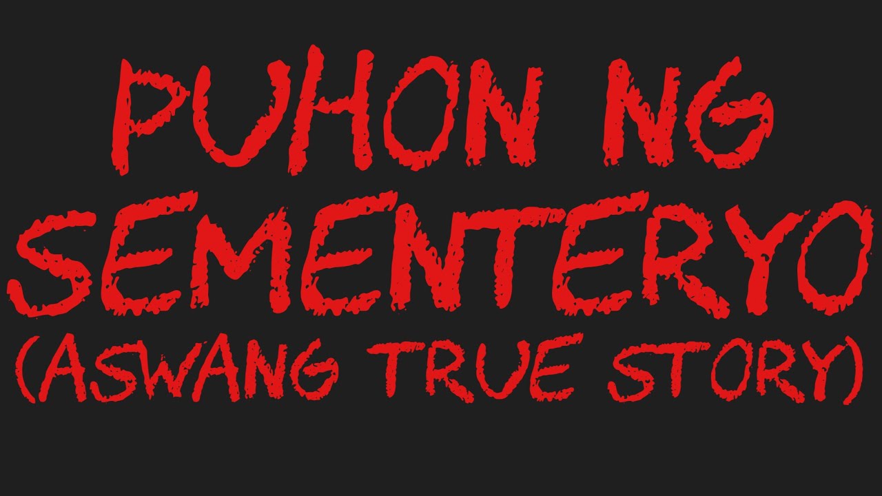 PUHON NG SEMENTERYO (Aswang True Story) - YouTube