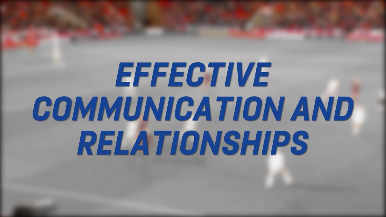 Effective Communication And Relationships | England Football Learning ...