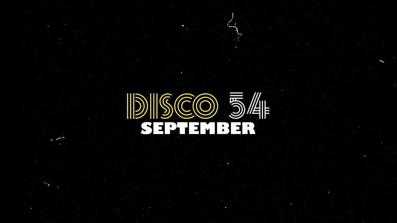DISCO 54 | SEPTEMBER | VIDEO CONCEPTUAL/PERFORMANCE - YouTube