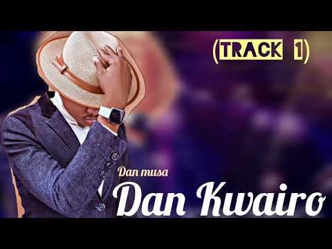 Sabuwar Wakar Dan Musa -Dan Kwairo track 1(Official Audio) 2023