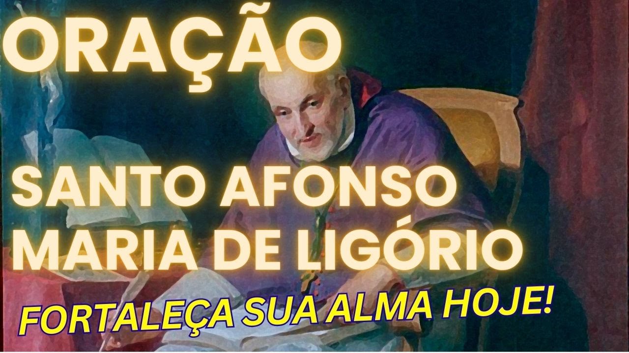 🌟Oração Poderosa de Santo Afonso Maria de Ligório – Junte-se a Nós🌟 ...