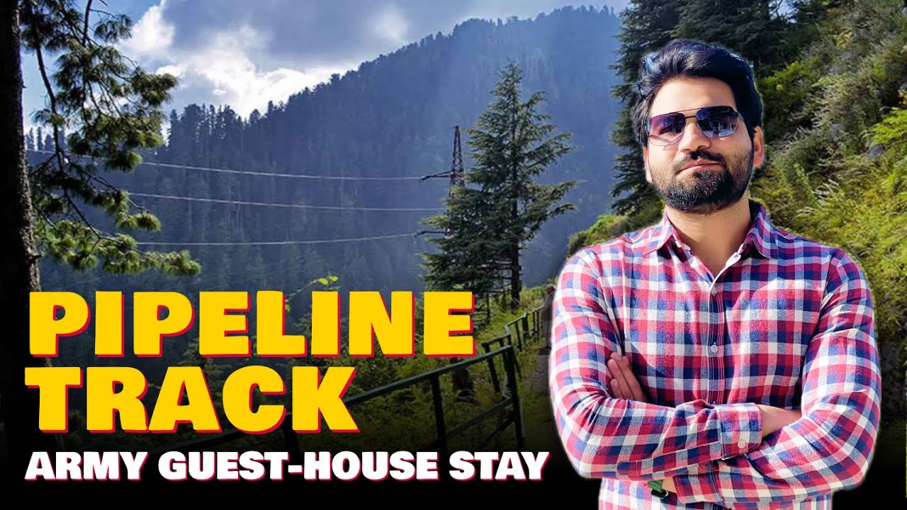 Pipeline Track Donga Gali , Ayubia Motto Tunnel and First Looks of Army ...