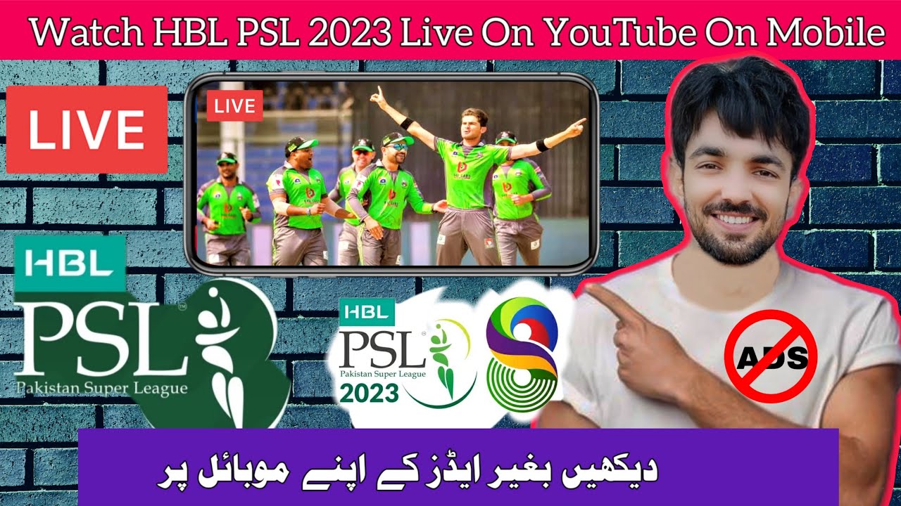 Watch Live HBL PSL On Mobile From YouTube Free With No Ads in Pakistan ...