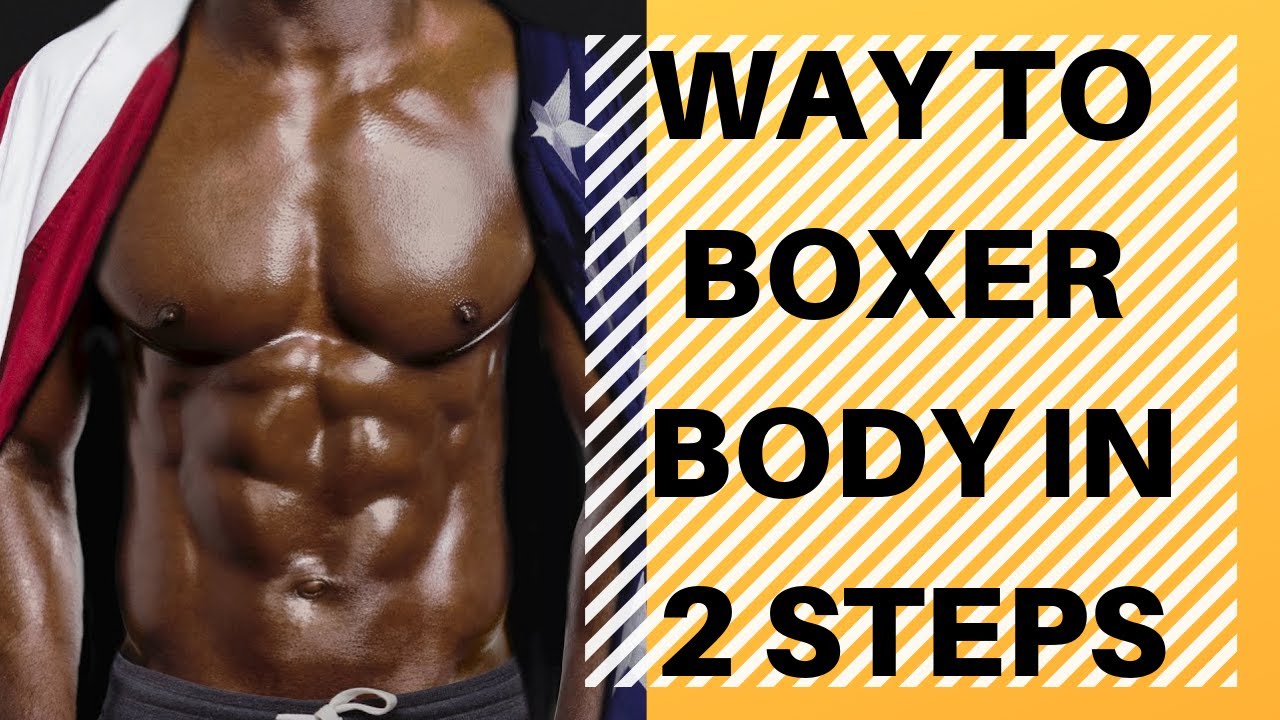 TRANSFORM YOUR BODY INTO BOXER BODY - YouTube