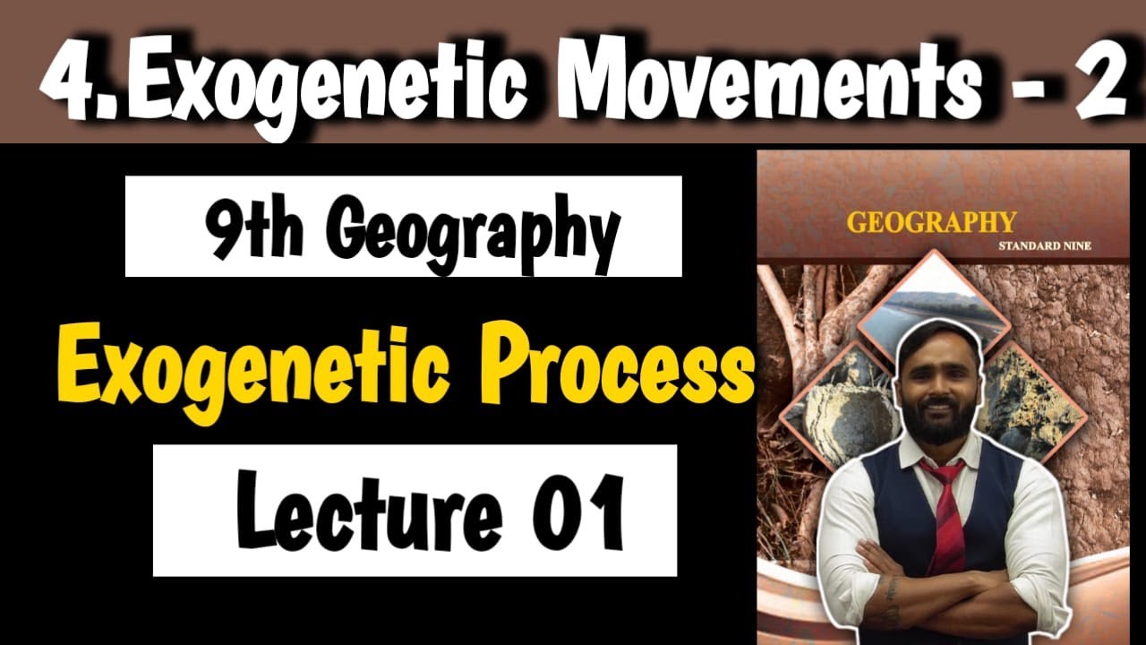 9th GEOGRAPHY | 3.EXOGENENTIC PROCESSES - 2 | LECTURE 01 | Exogenetic ...