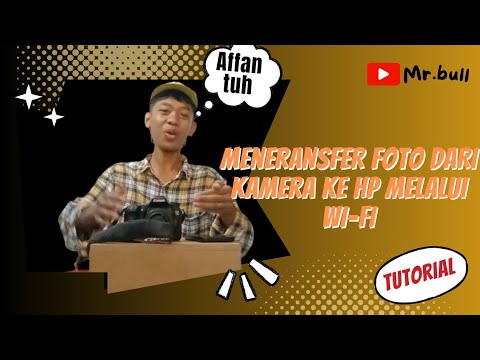 Tutorial mentransfer foto dari kamera nanti ke handphone melalui wi-fi ...