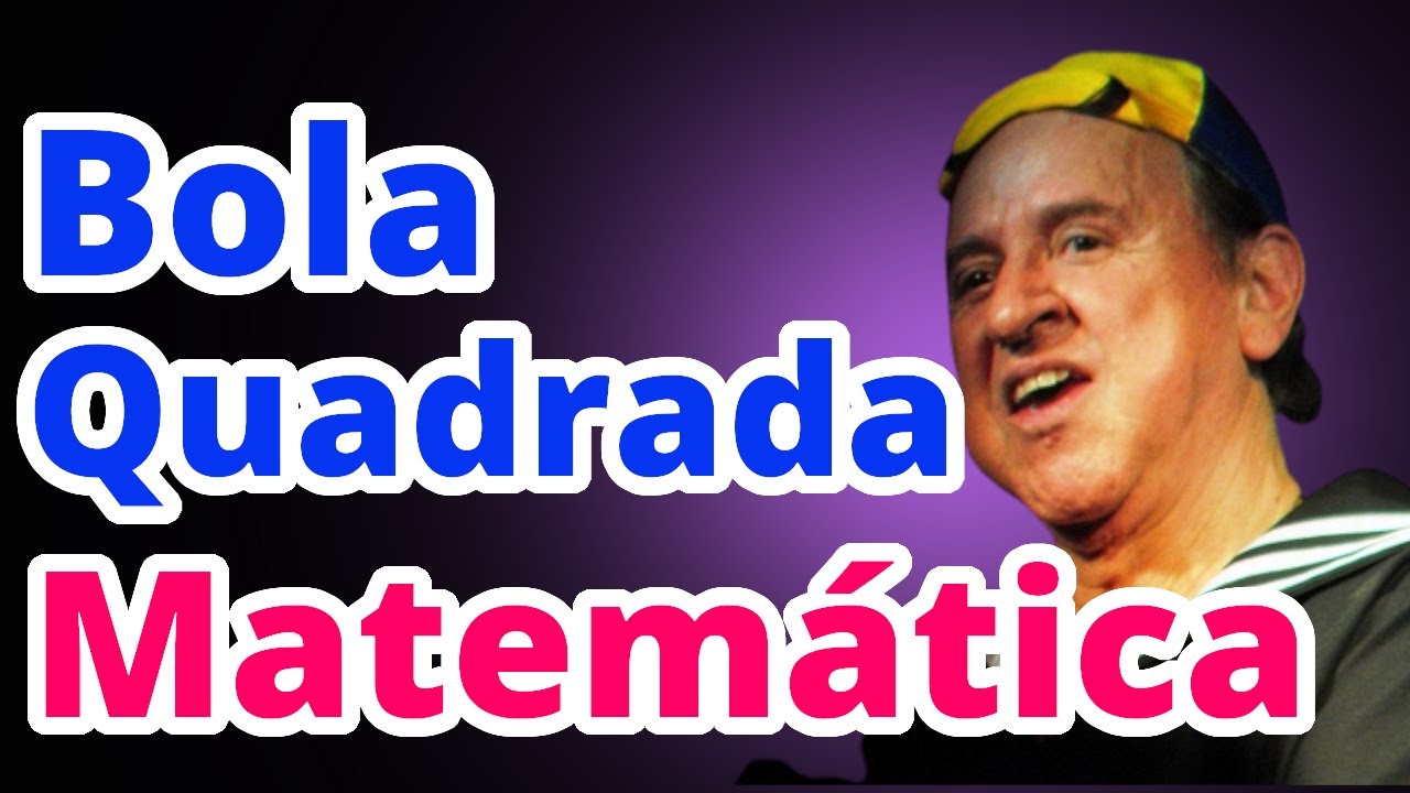 Bola Quadrada: A Matemática Explica! - YouTube