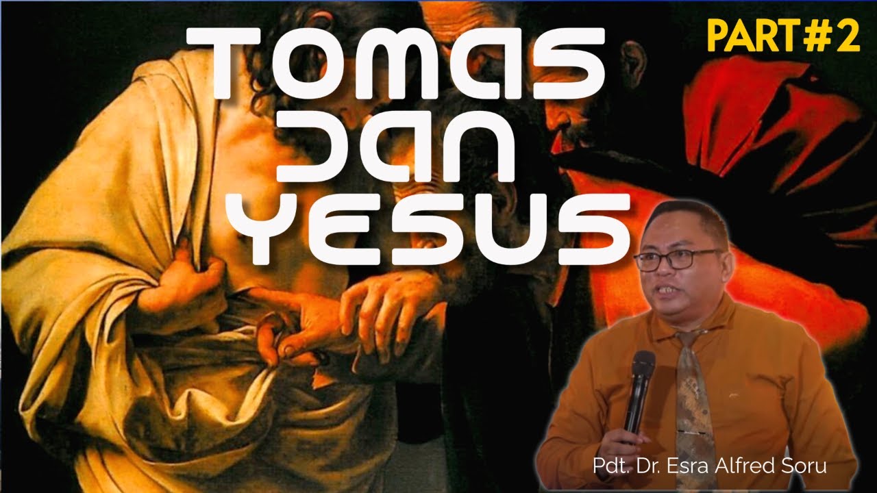 KHOTBAH PASKAH "TOMAS DAN YESUS" PART#2 || PDT. DR. ESRA ALFRED SORU ...