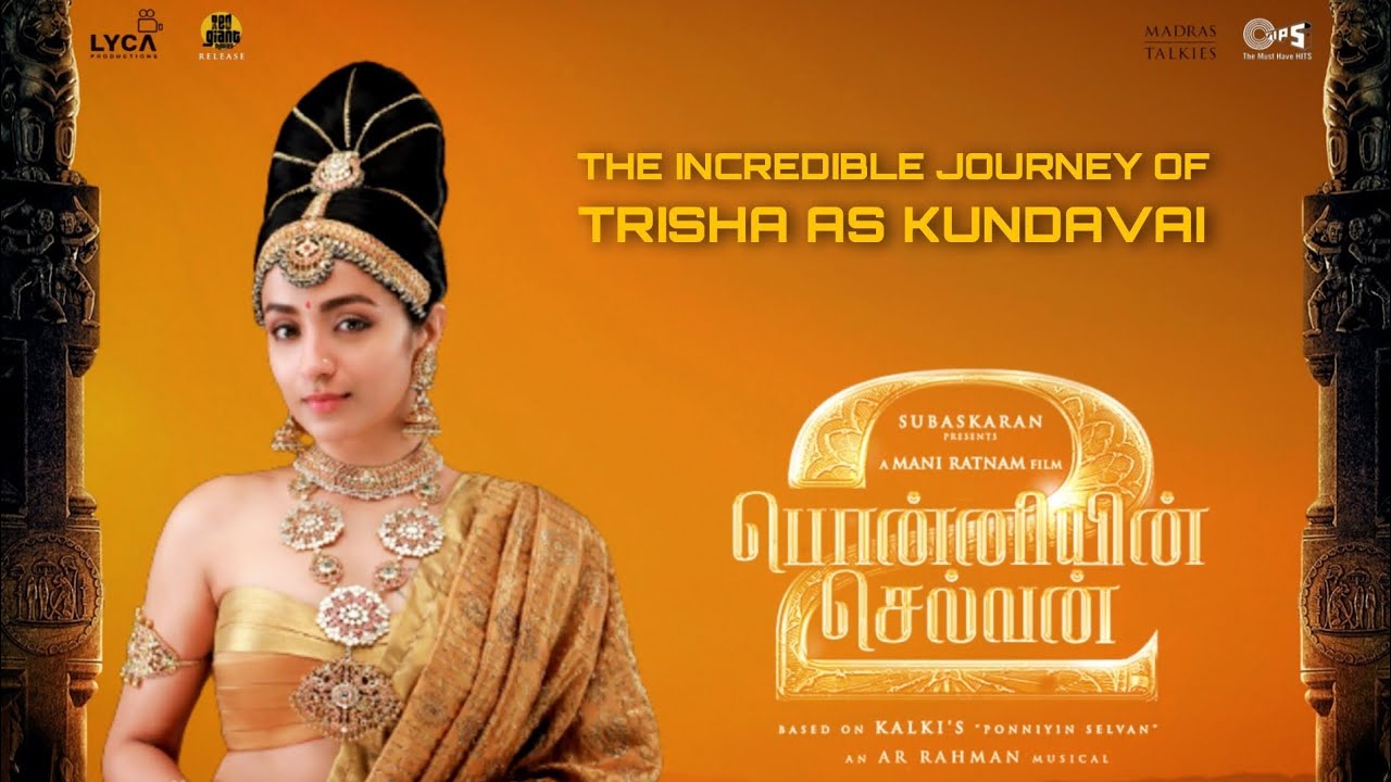 The Incredible Journey of Trisha as Kundavai - PonniyinSelvan - YouTube