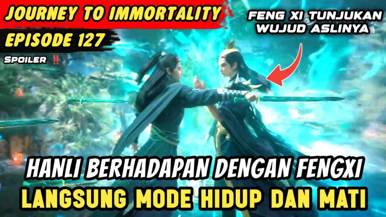 HANLI AKHIRNYA BERHADAPAN DENGAN FENG XI | Journey to Immortality ...