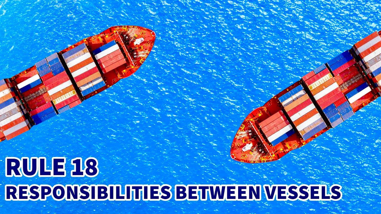 Rule 18: Responsibilities Between Vessels | Navigation Rules Of The ...