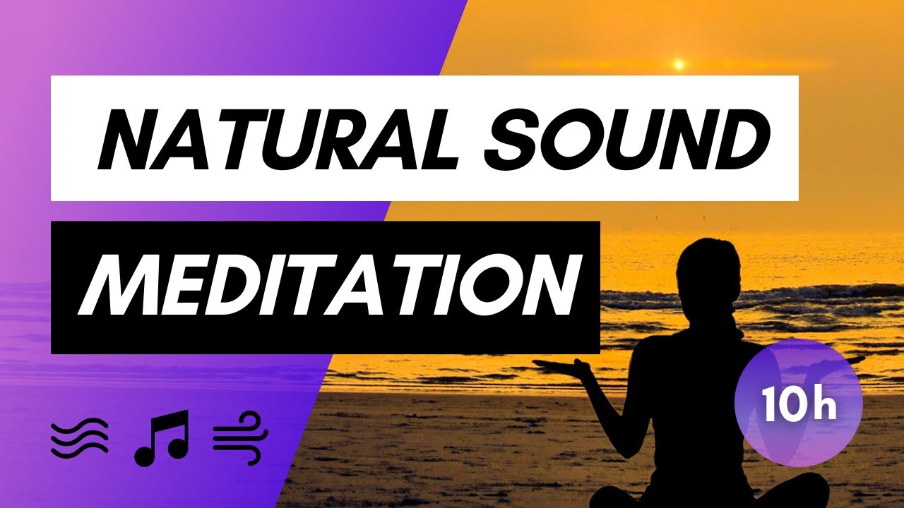NATURAL SOUND MEDITATION MUSIC [10h] Wave Sounds, Sleep Calm, Chill Out ...